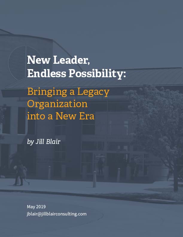 New Leader, Endless Possibility: Bringing a Legacy Organization into a ...