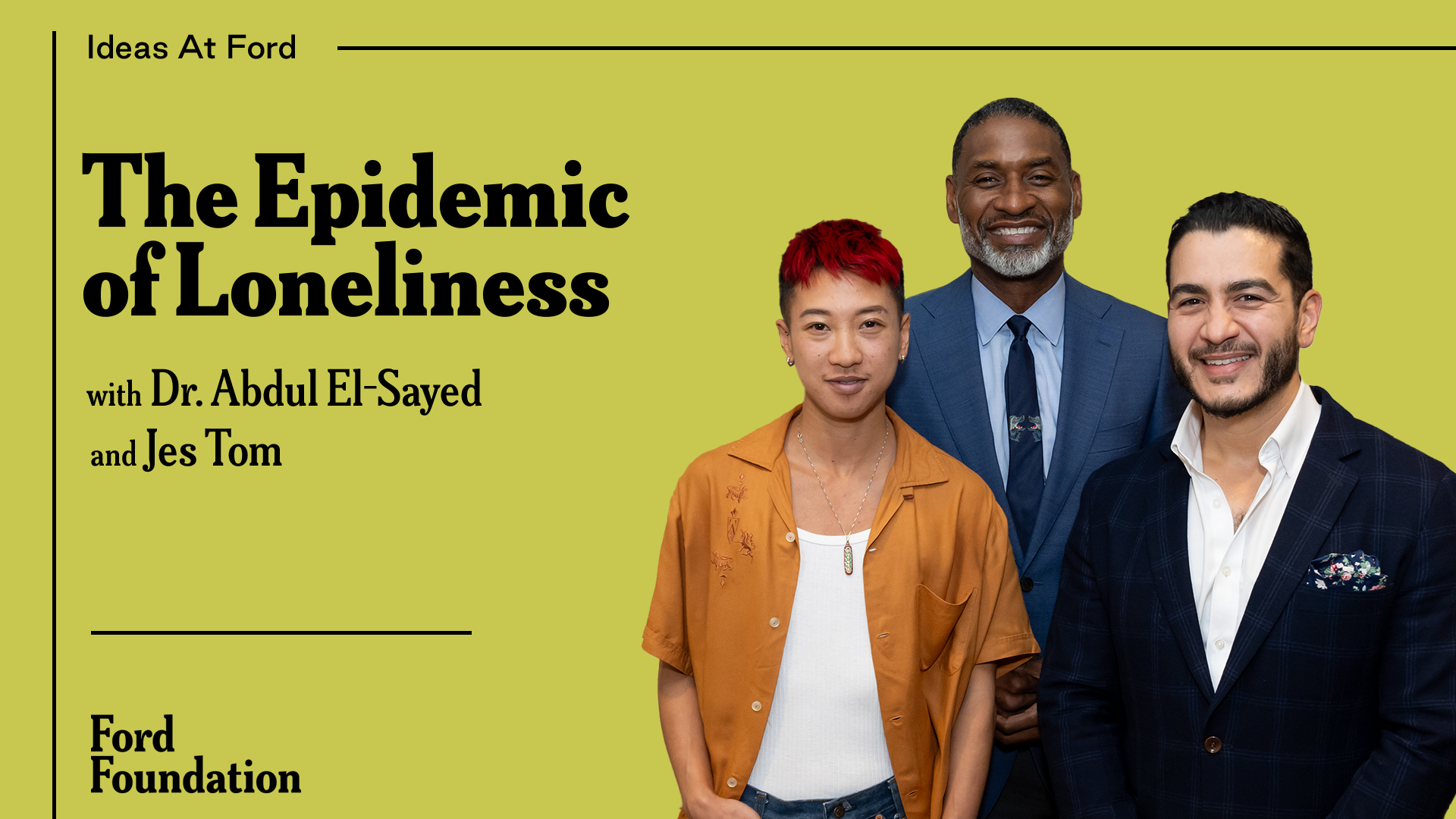 The Epidemic of Loneliness with Dr. Abdul El-Sayed and Jes Tom - Ford ...
